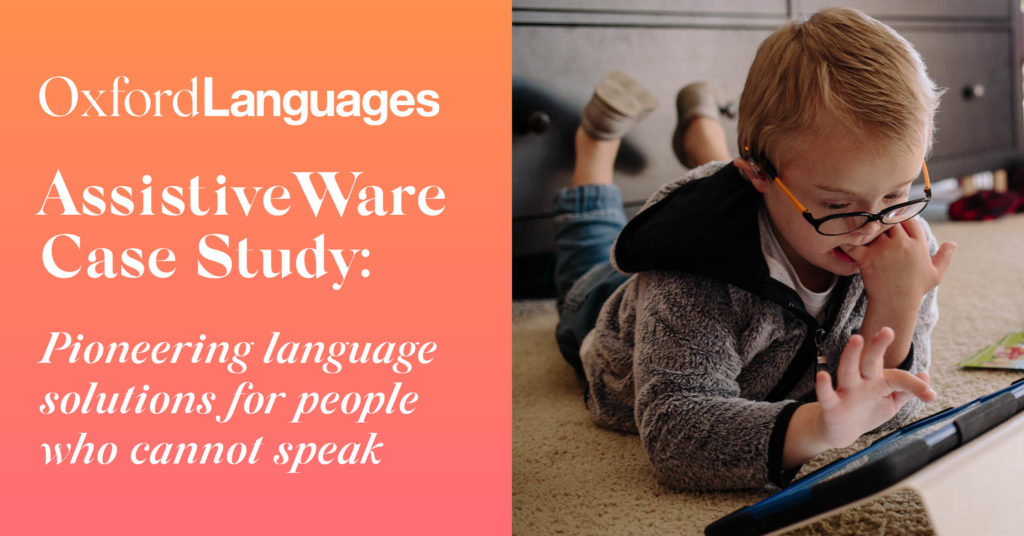 AssistiveWare Case Study | Oxford Languages AssistiveWare Case Study | Oxford Languages